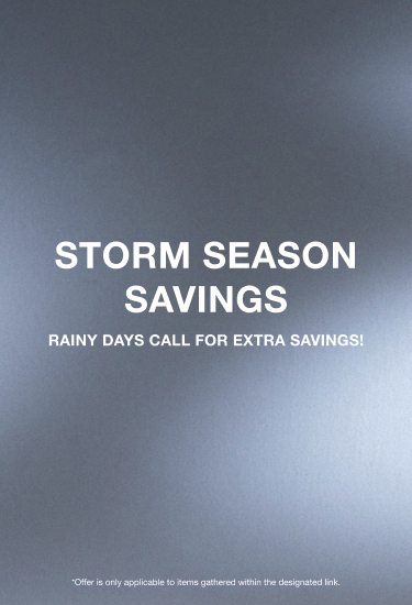 STORM SEASON SAVINGS OFFER